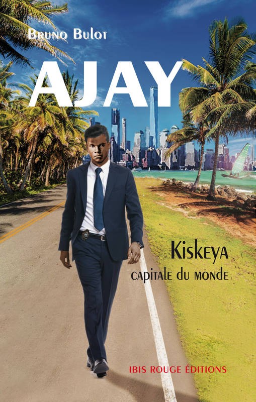 Ajay, Kiskeya capitale du monde — Orphie Éditions