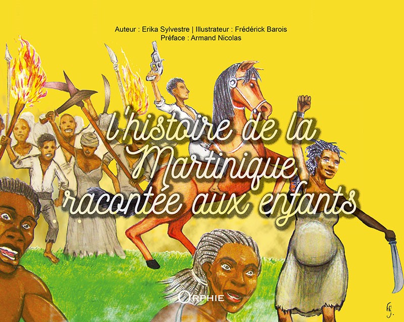 L'histoire de la Martinique racontée aux enfants — Orphie Éditions